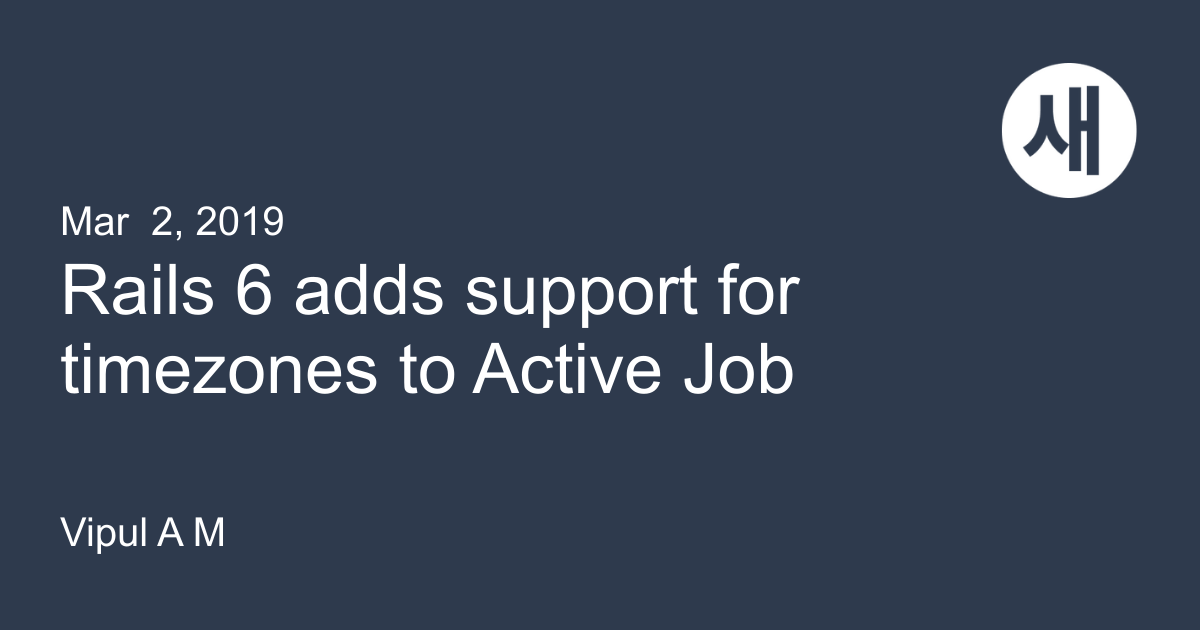 Rails 6 adds support for timezones to Active Job | Saeloun Blog