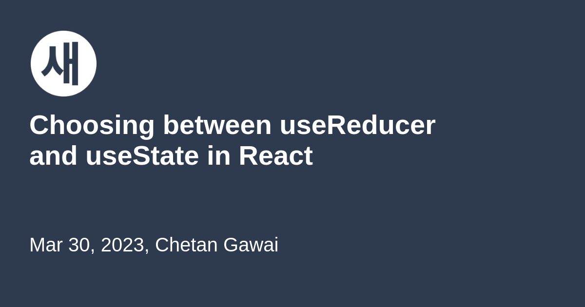 Choosing Between Usereducer And Usestate In React Saeloun Blog