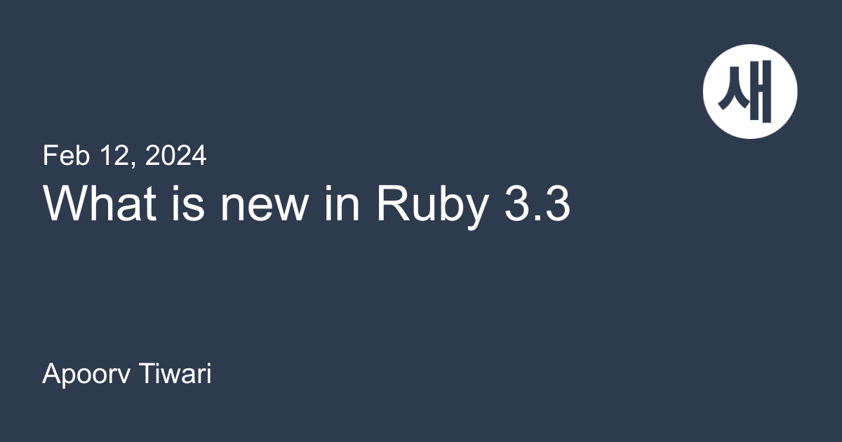 What is new in Ruby 3.3 | Saeloun Blog