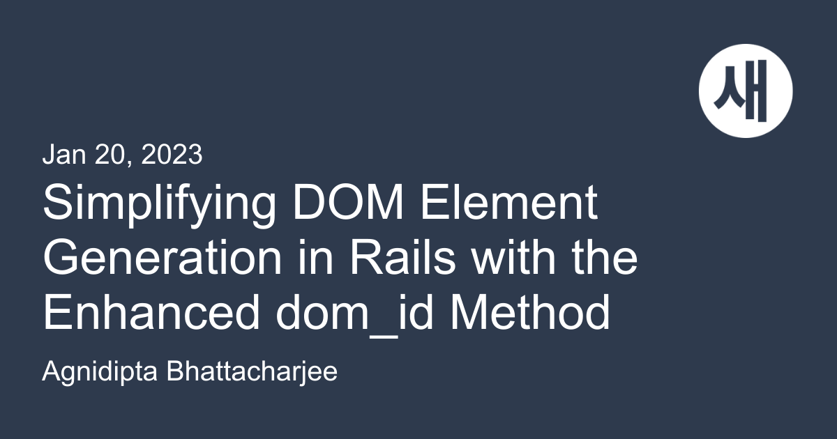 Simplifying DOM Element Generation in Rails with the Enhanced dom_id ...