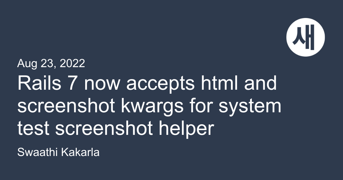 Rails 7 now accepts "html" and "screenshot" kwargs for system test ...