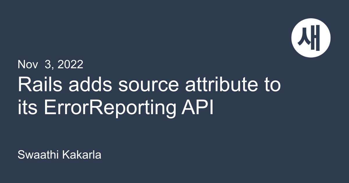 Rails Adds Source Attribute To Its Errorreporting Api Saeloun Blog 7125