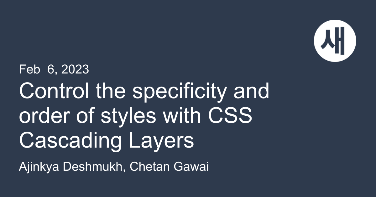Control the specificity and order of styles with CSS Cascading Layers | Saeloun Blog