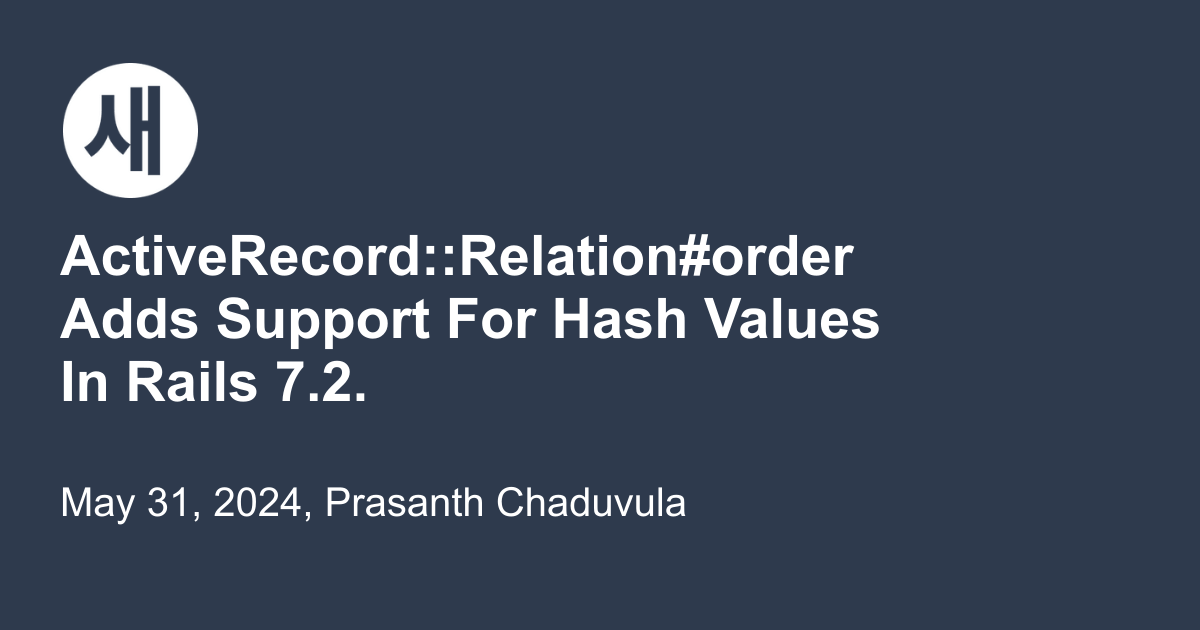 Activerecord Relation Order Adds Support For Hash Values In Rails 7 2 Saeloun Blog
