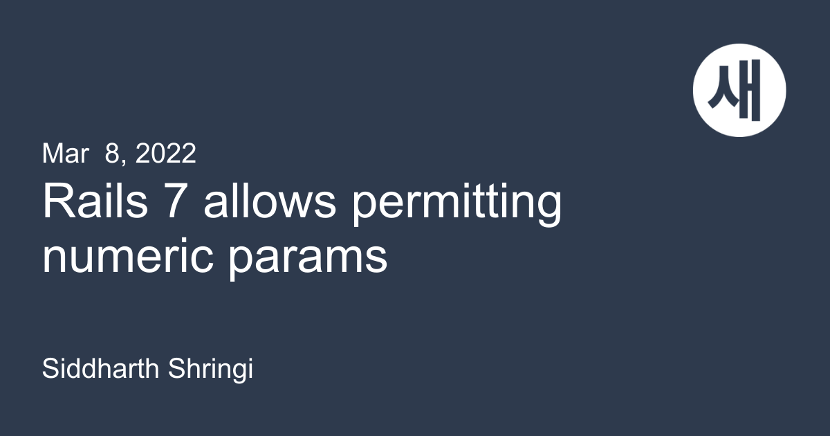 Rails 7 allows permitting numeric params | Saeloun Blog Rails 7 allows permitting numeric params | Saeloun Blog