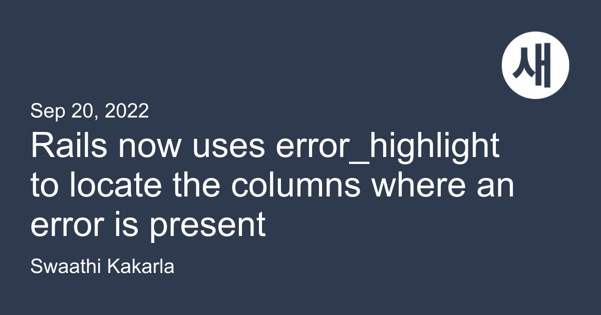 Rails now uses error_highlight to locate the columns where an error is present | Saeloun Blog