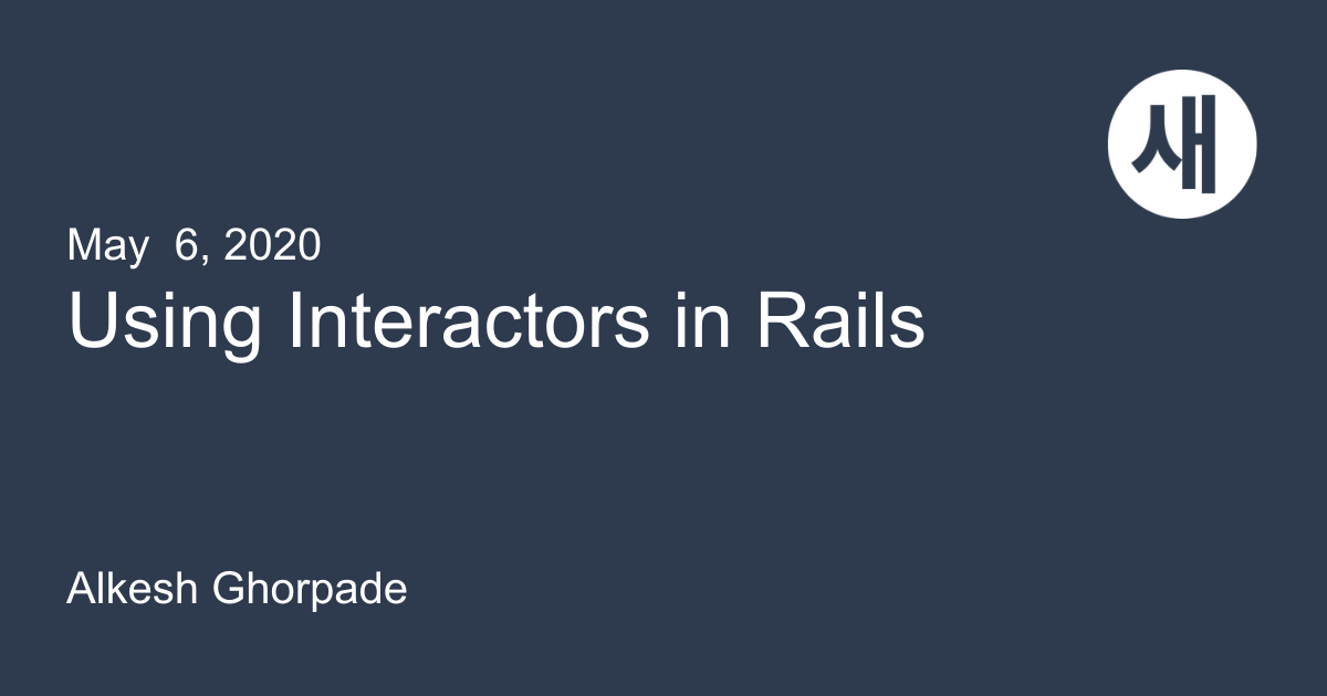 Using Interactors in Rails | Saeloun Blog