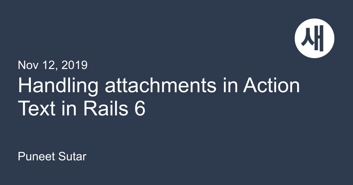 Handling Attachments In Action Text In Rails 6 Saeloun Blog