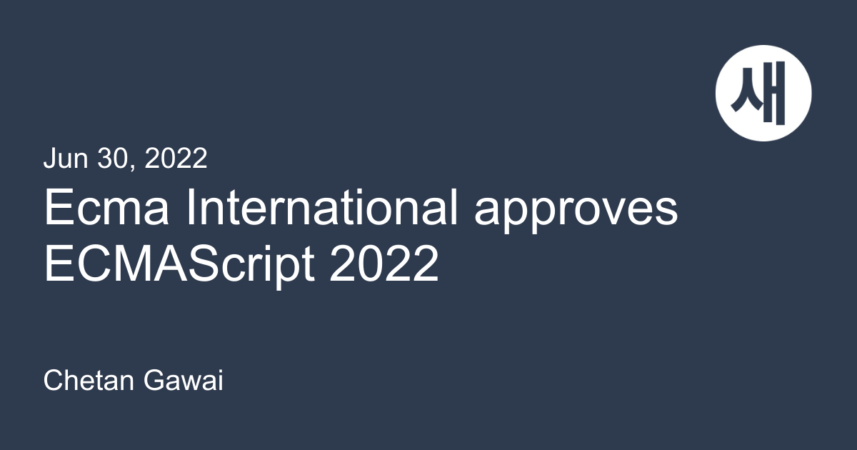 Ecma International approves ECMAScript 2022 | Saeloun Blog