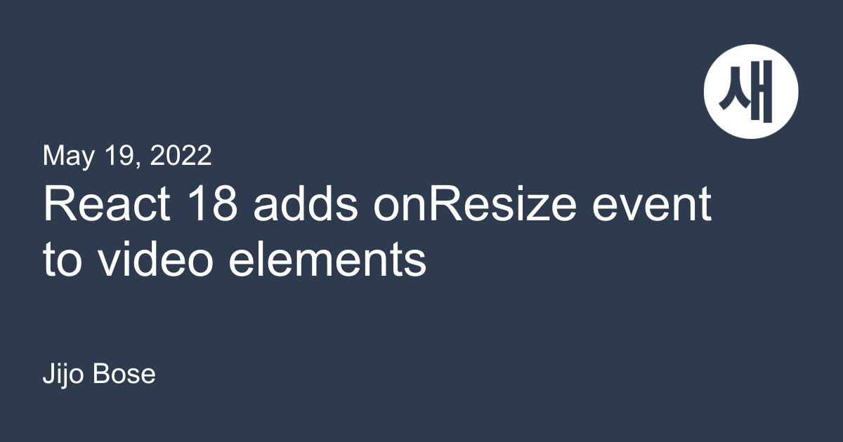 React 18 Adds Onresize Event To Video Elements Saeloun Blog
