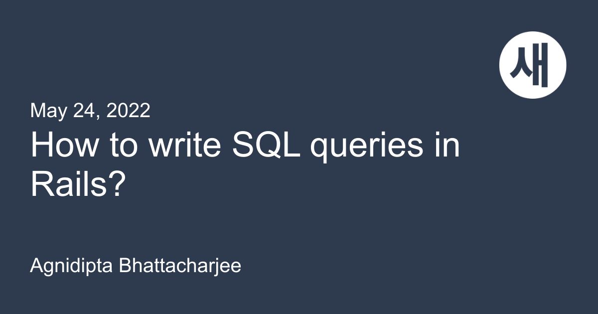 How to write SQL queries in Rails? | Saeloun Blog