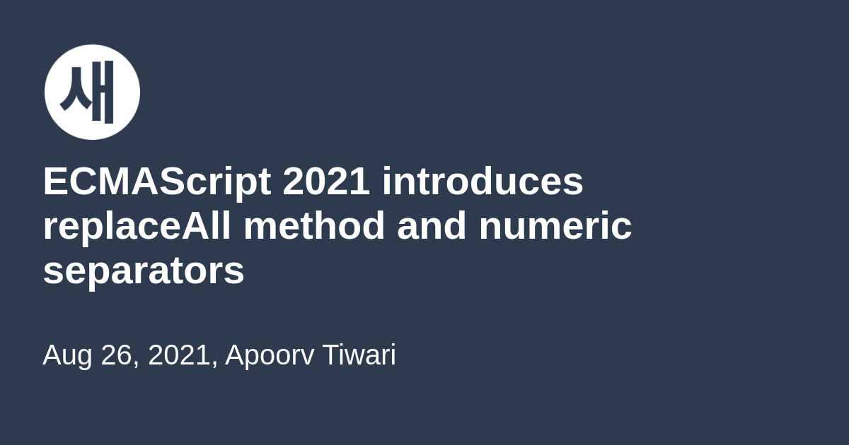 Ecmascript 2021 Introduces Replaceall Method And Numeric Separators Saeloun Blog