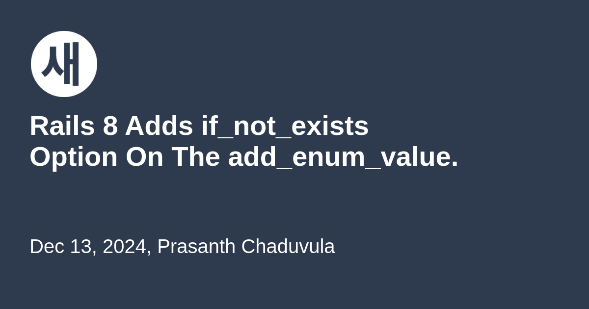 Rails 8 Adds if_not_exists Option On The add_enum_value. | Saeloun Blog Rails 8 Adds if_not_exists Option On The add_enum_value. | Saeloun Blog
