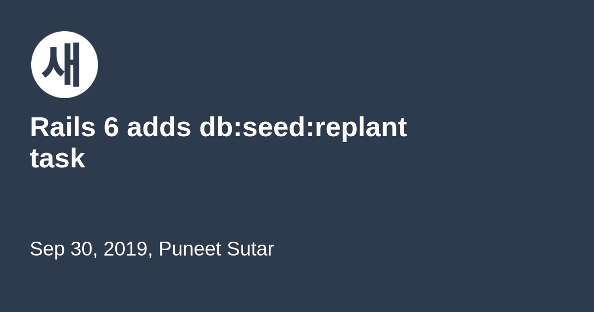 Rails 6 adds db:seed:replant task | Saeloun Blog Rails 6 adds db:seed:replant task | Saeloun Blog